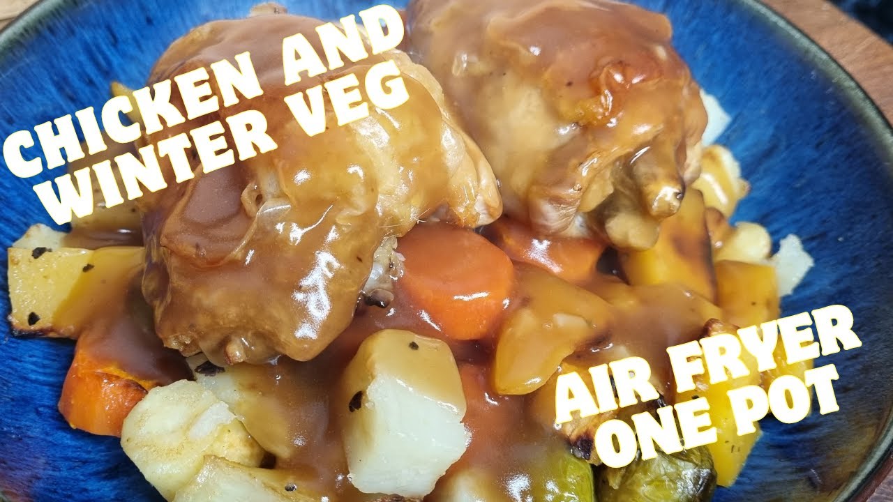 Air Fryer Chicken and Vegetables | One Pot Chicken and Winter Vegetable ...