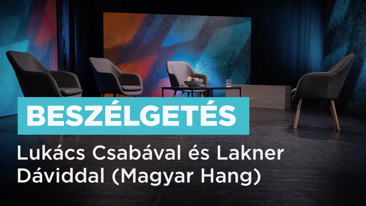 Beszélgetés Lukács Csaba és Lakner Dávid újságírókkal (Magyar Hang ...
