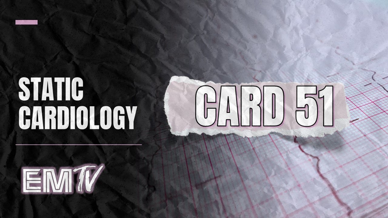 Static Cardiology: CARD 51 - YouTube