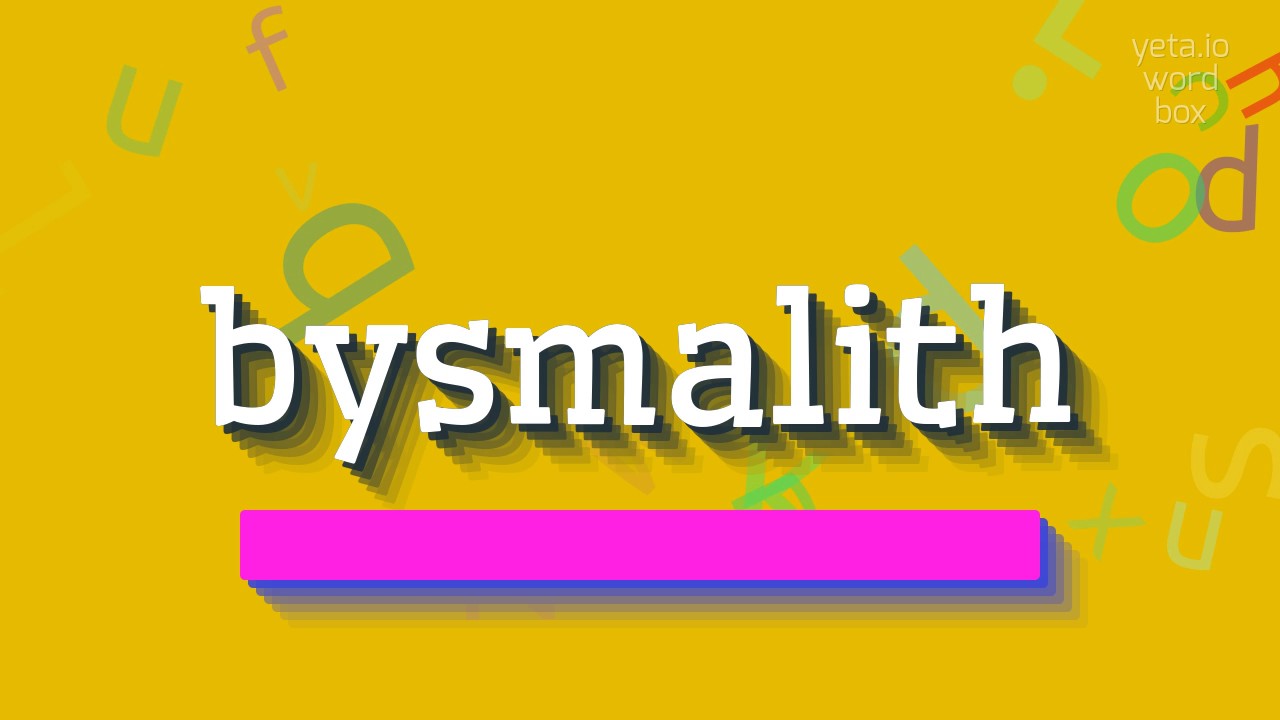 BYSMALITH - HOW TO SAY BYSMALITH? #bysmalith - YouTube