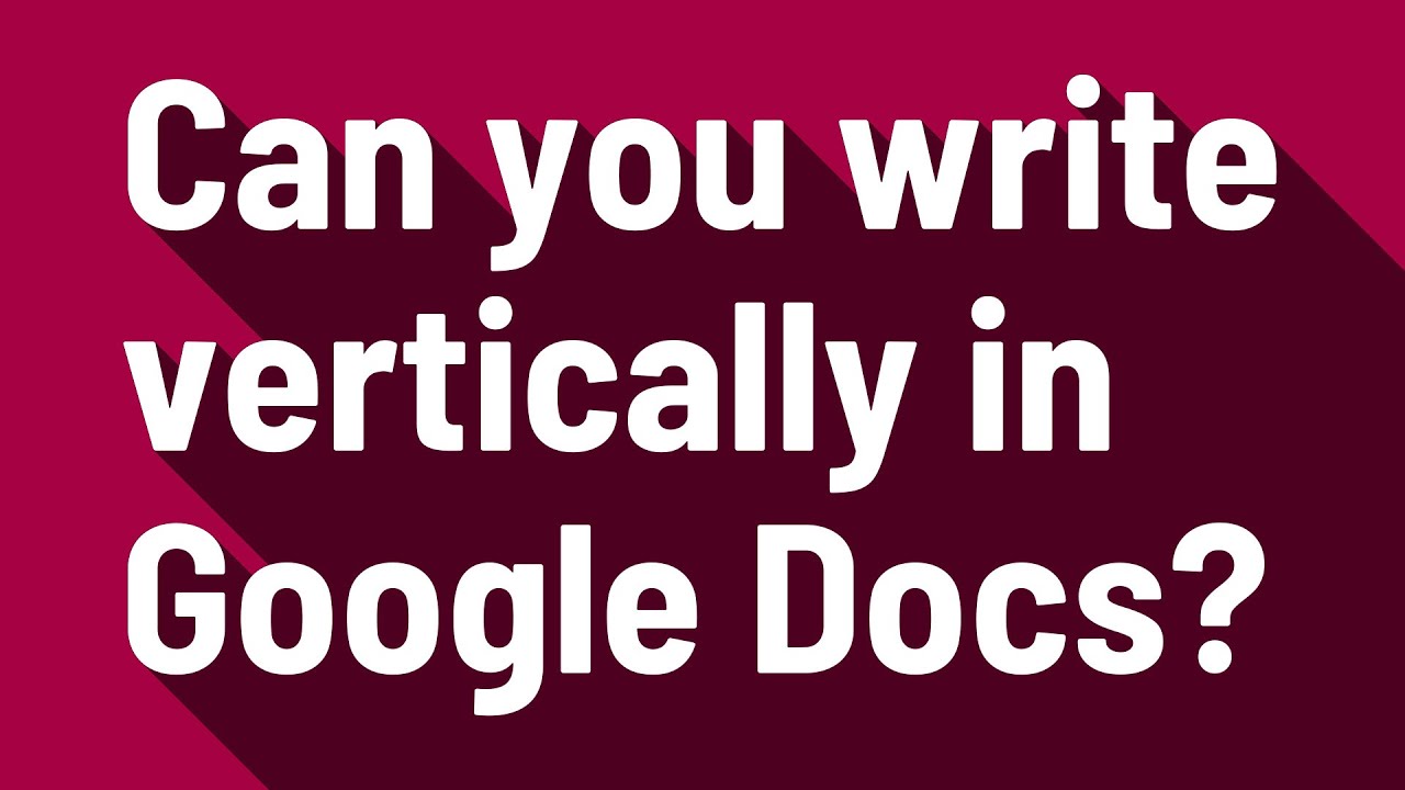 Can You Write Vertically In Google Docs YouTube Can You Write Vertically In Google Docs YouTube