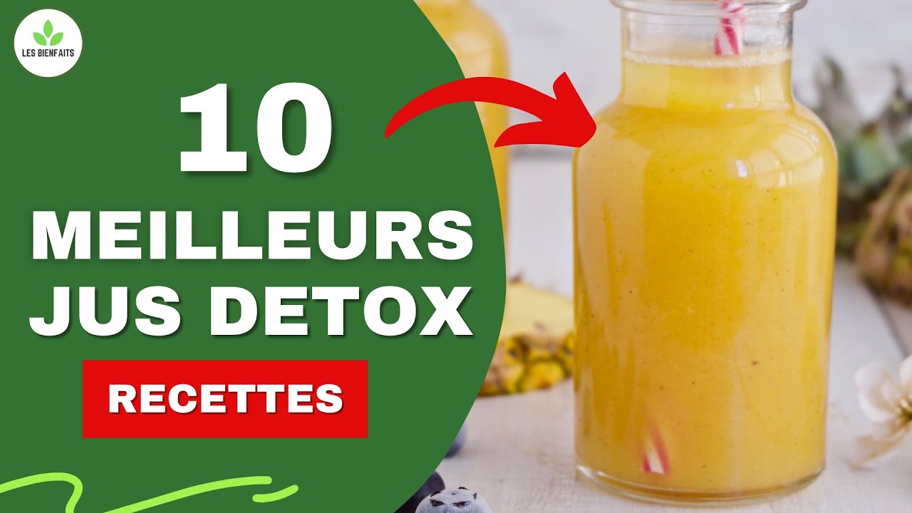 JUS DETOX: LES 10 MEILLEURES RECETTES FACILES ET RAPIDES - YouTube