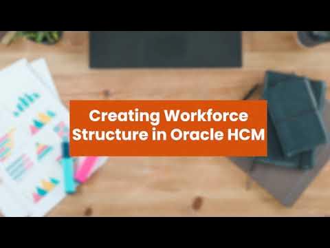 How to create Workforce Structure in Oracle HCM - YouTube