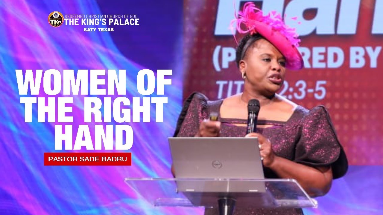 The Woman of the Right Hand | Pastor Sade Badru | RCCG TKP | September ...