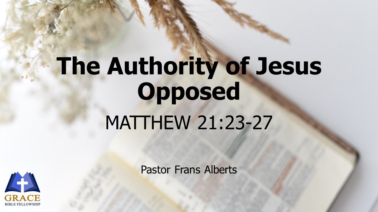 The Authority of Jesus Opposed (Matthew 21:23-27) - YouTube
