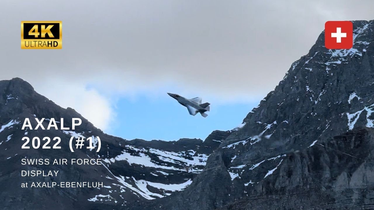 AXALP 2022 - Swiss Air Force Display at Axalp-Ebenfluh - F-35A ...