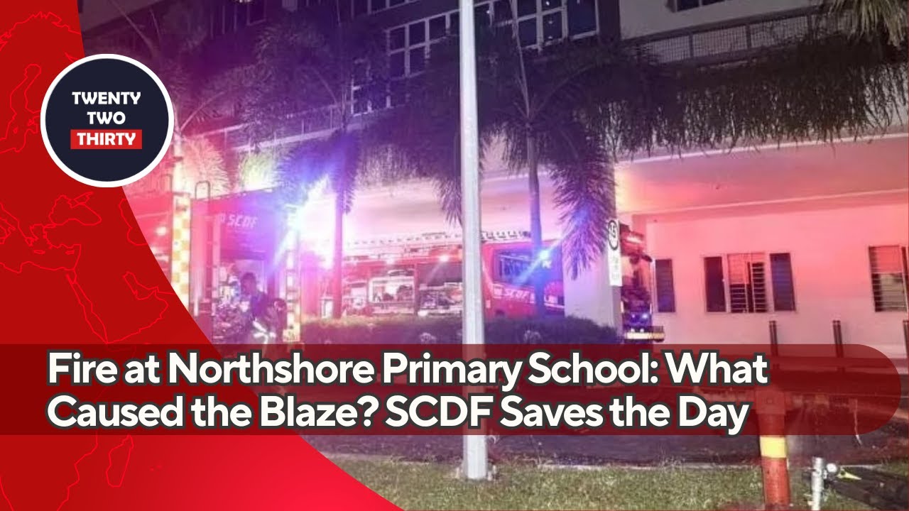 Fire at Northshore Primary School: What Caused the Blaze? SCDF Saves ...