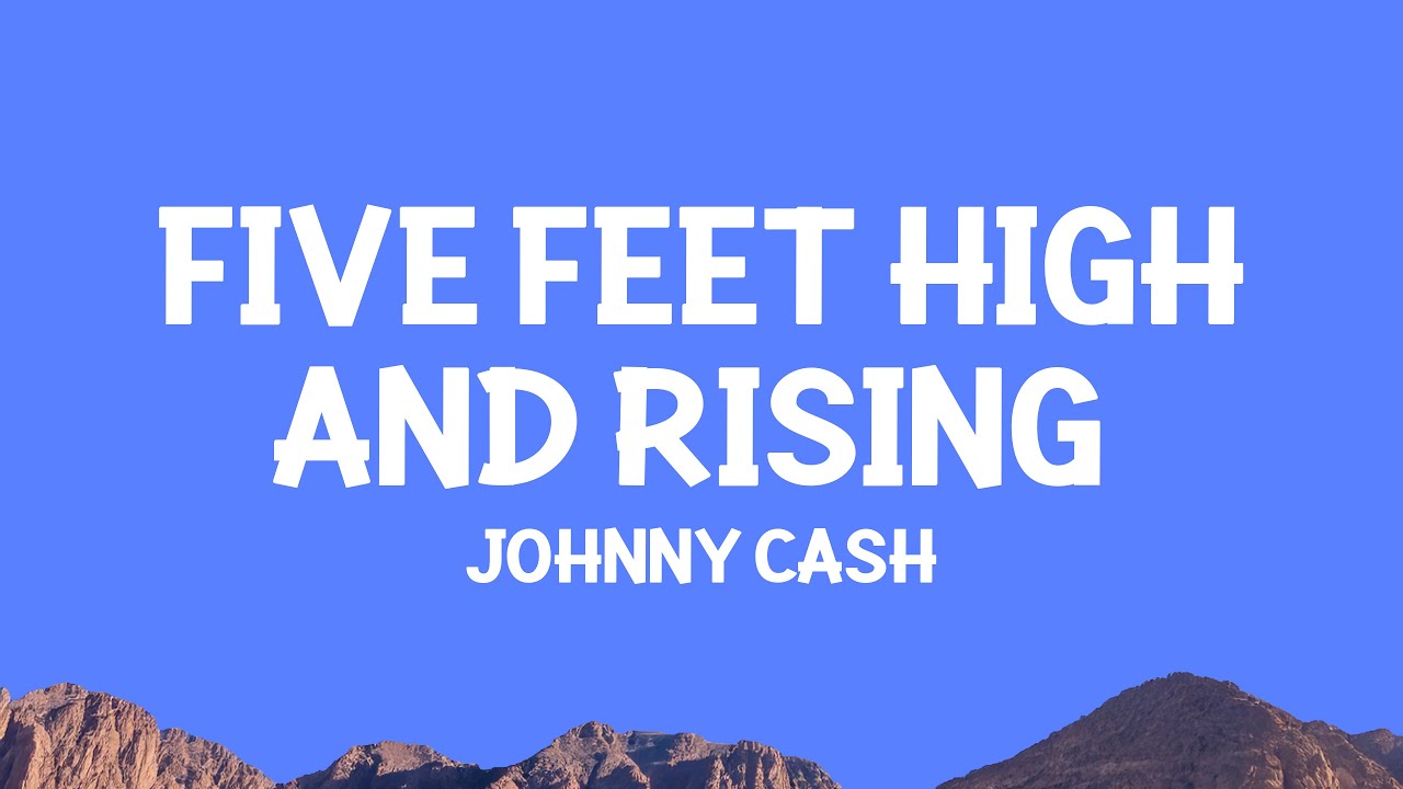Johnny Cash - Five Feet High and Rising (Lyrics) - YouTube