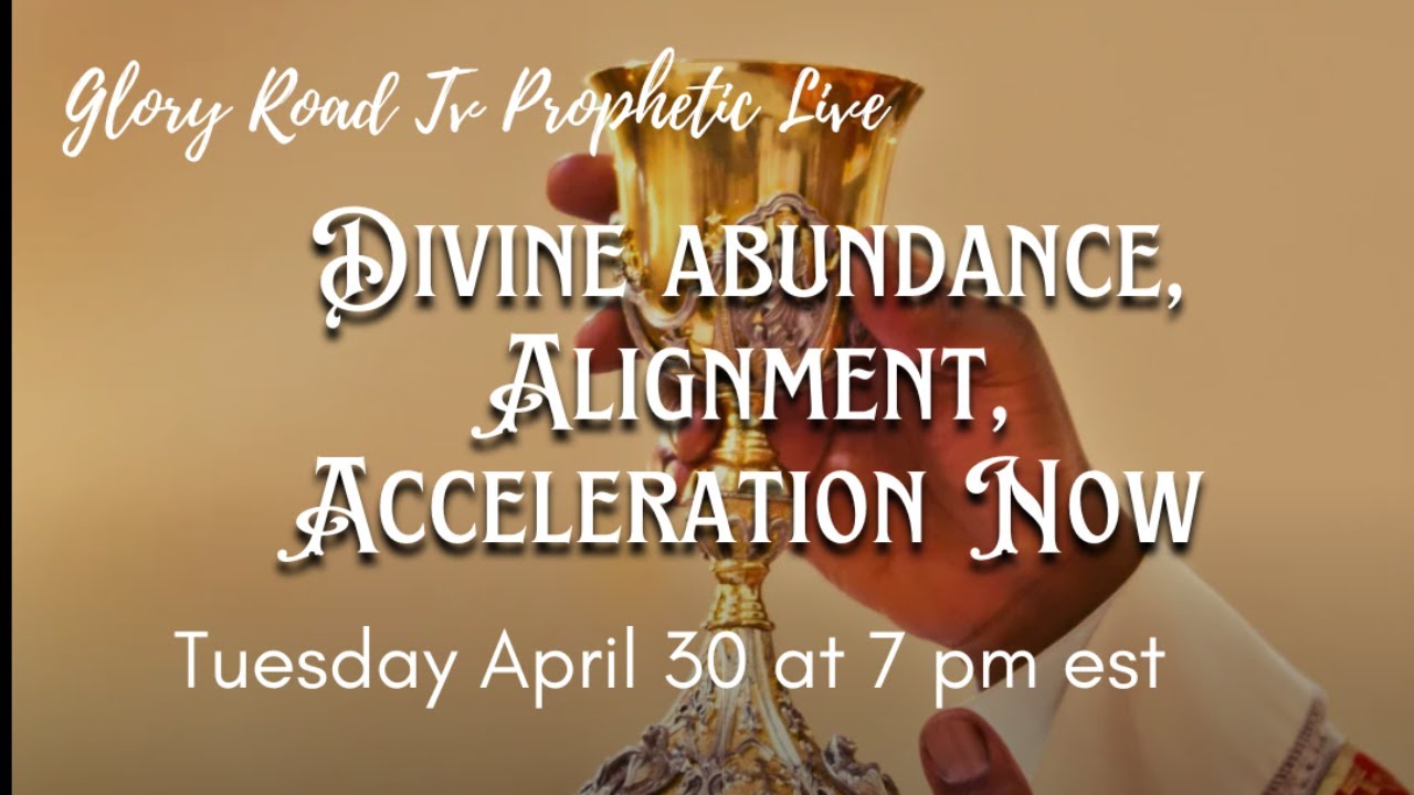 Glory Road TV Prophetic Word- Divine Abundancy, Acceleration and ...