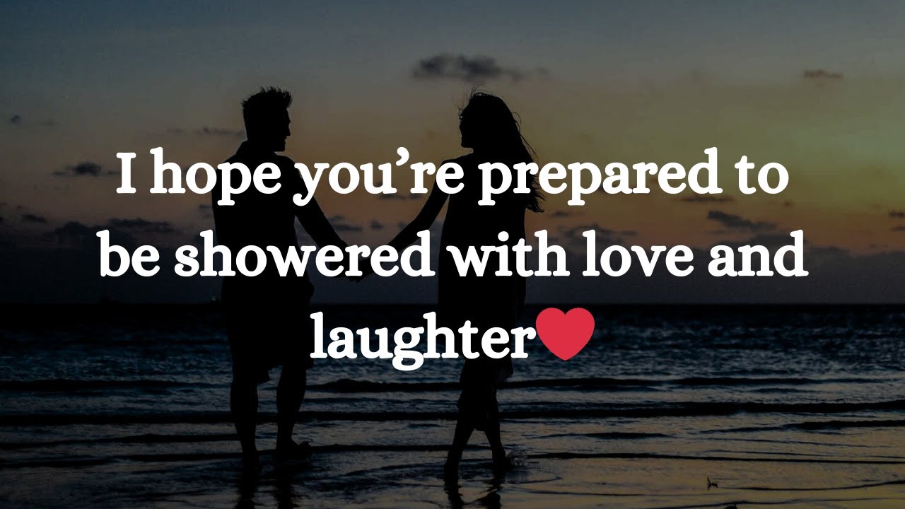 I hope you’re prepared to be showered || Love Quotes For Someone ...