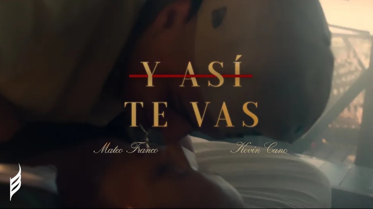 Kevin Cano, Mateo Franco - Y Así Te Vas (Official Video) - YouTube