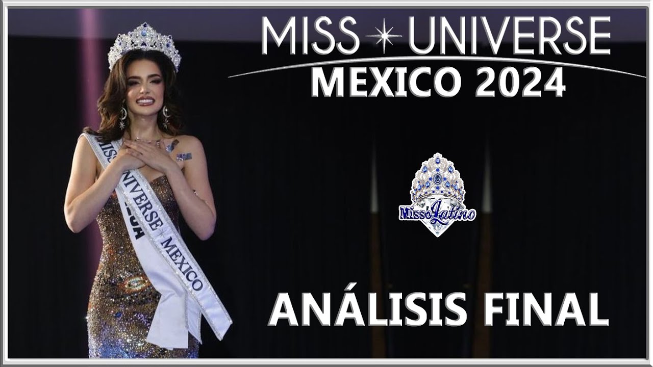 Miss Universe Mexico 2024 - Análisis Final - YouTube