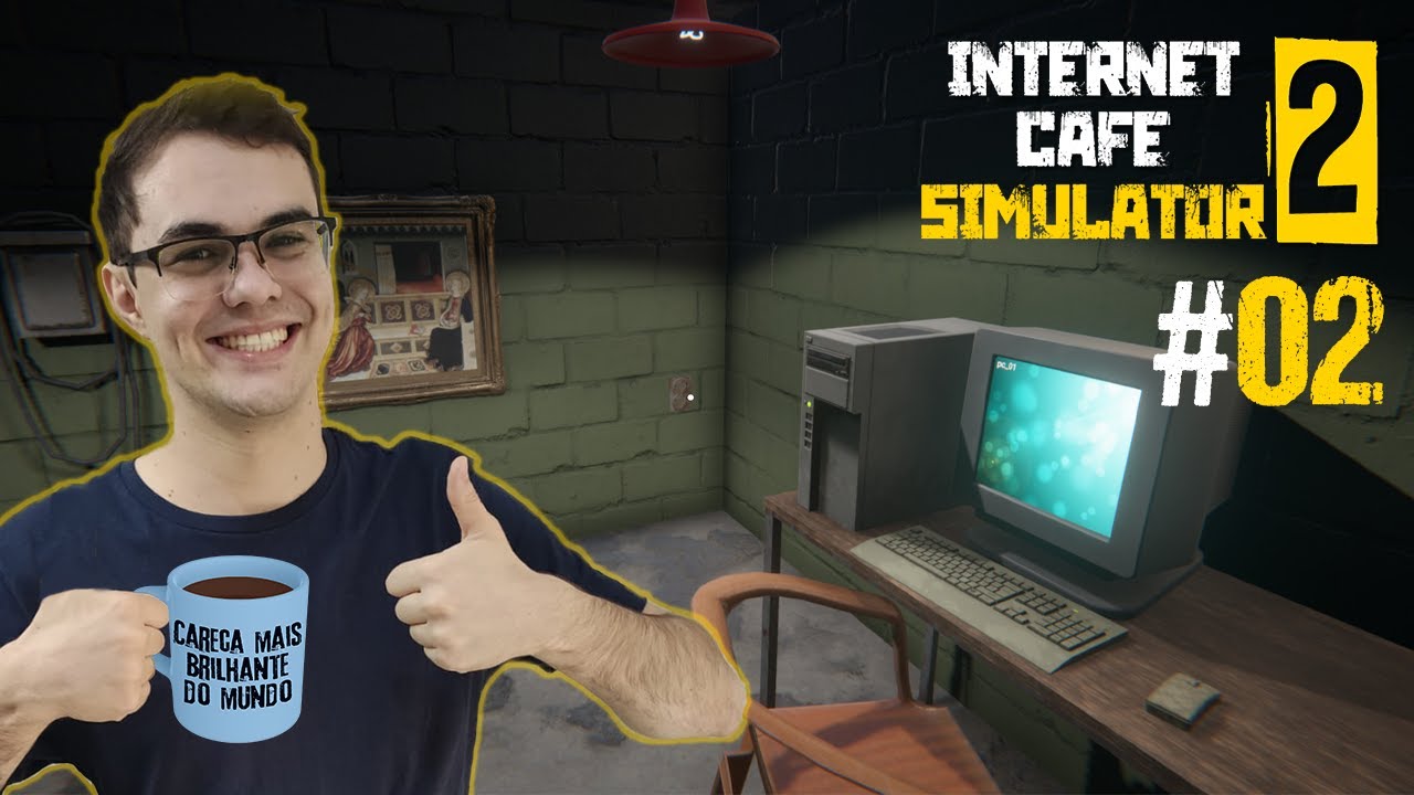 DEIXANDO MINHA LAN HOUSE QUENTE - INTERNET CAFE SIMULATOR 2 #02 - YouTube