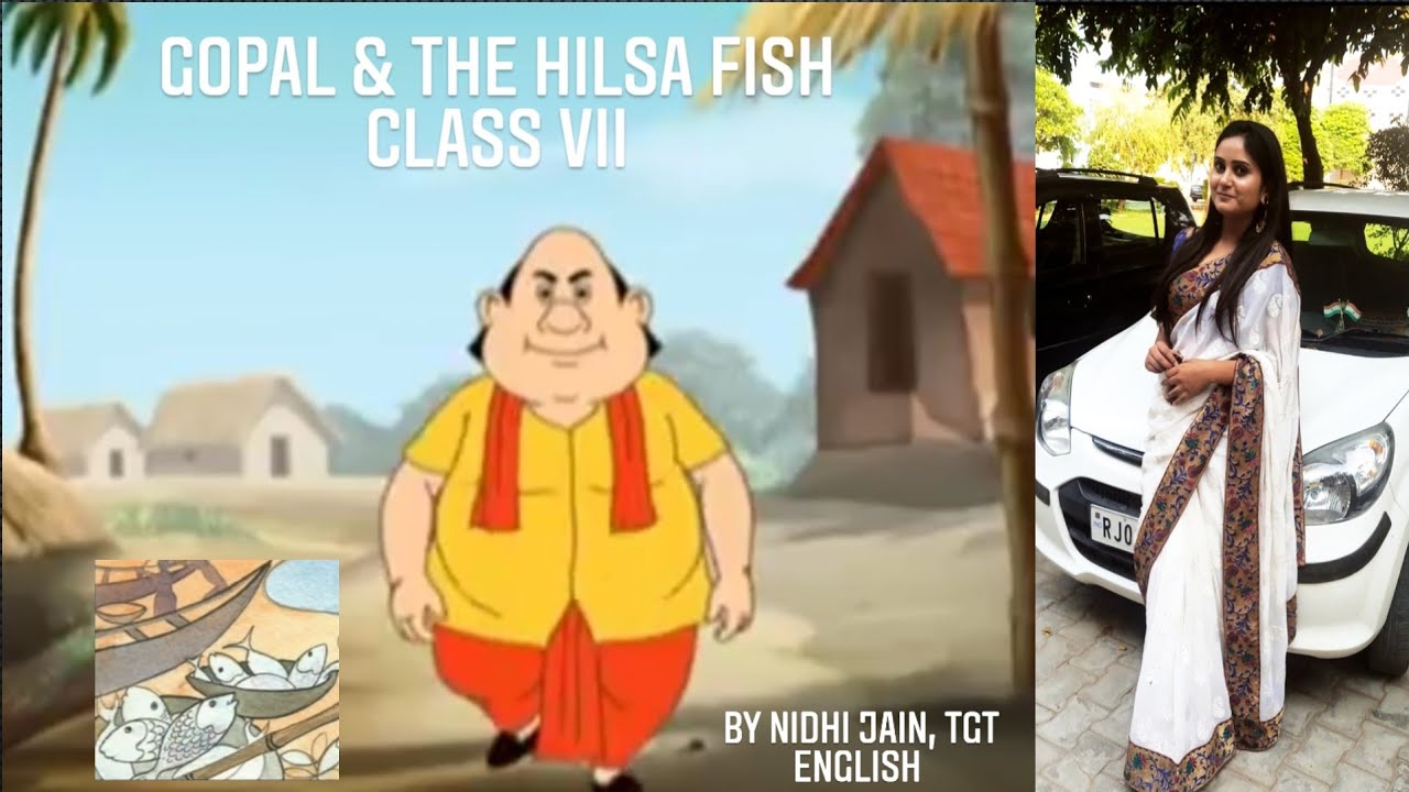 Class VII ENGLISH Chapter 3 Honeycomb GOPAL THE HILSA FISH class-vii-english-chapter-3-honeycomb-gopal-the-hilsa-fish