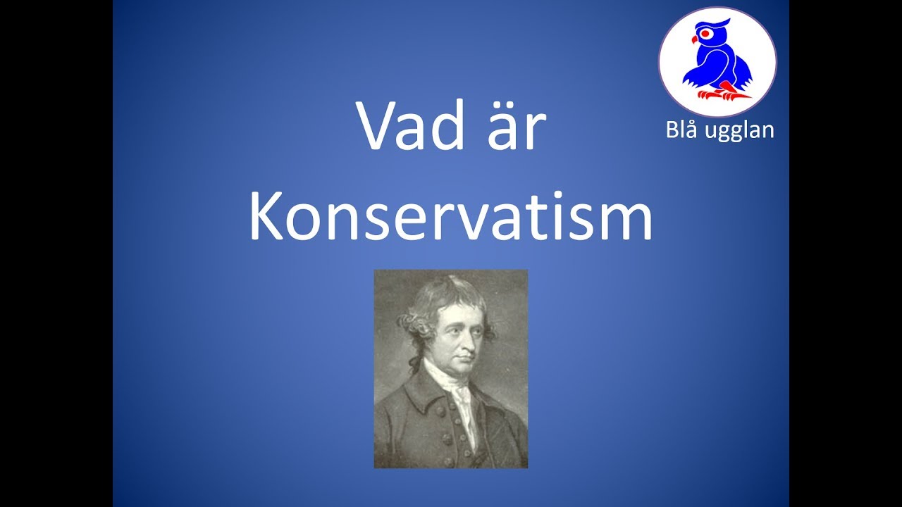 Vad är Konservatism? [En kort och enkel sammanfattning] [Ideologi ...