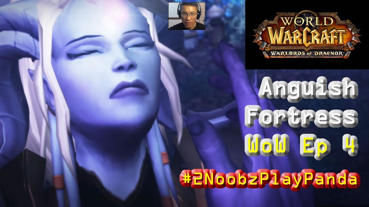 World of Warcraft Ep 4 - Anguish Fortress - YouTube