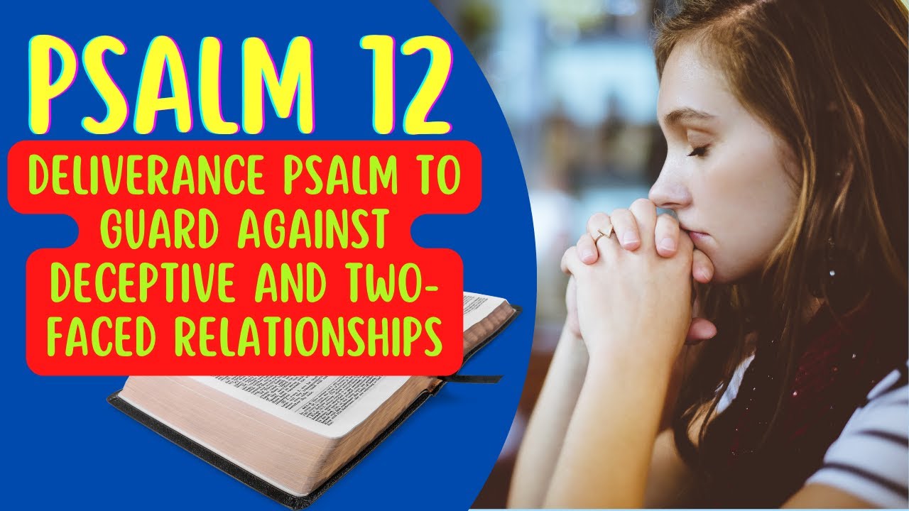PSALM 12 | Deliverance Psalm to Guard Against Deceptive Relationships ...