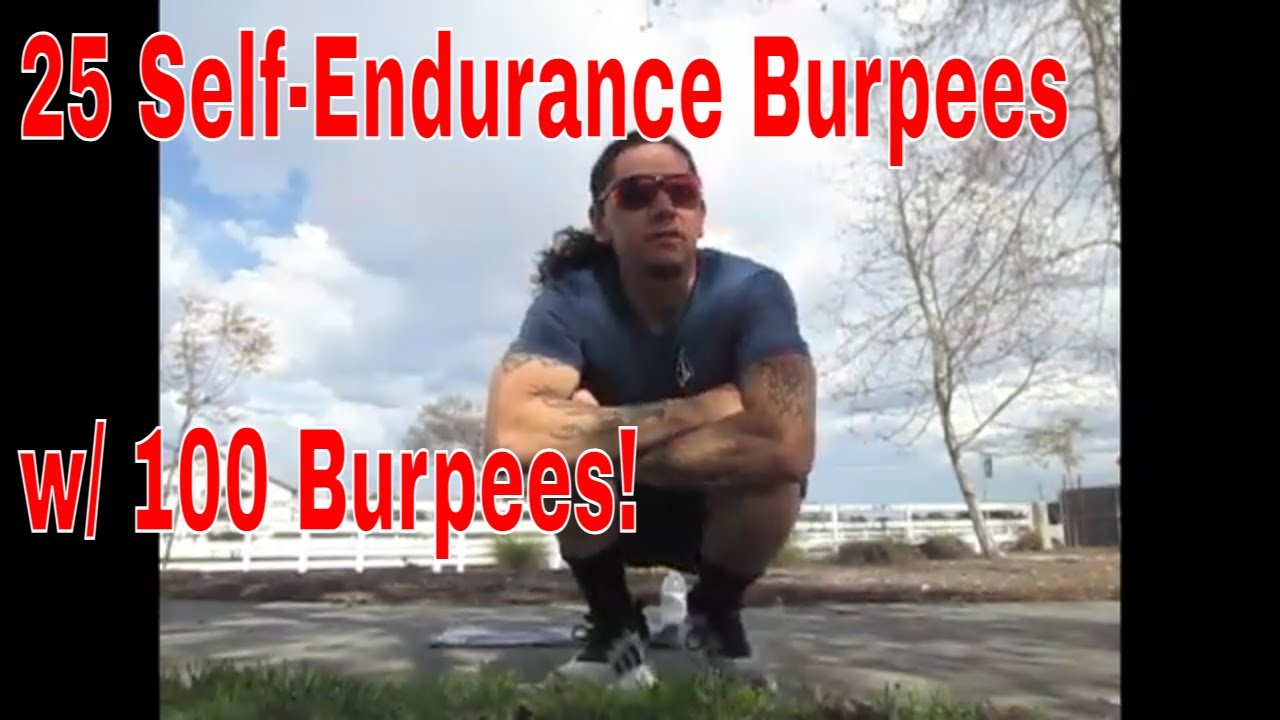 25 Self-Endurance Burpees w/ 100 Burpees! - YouTube