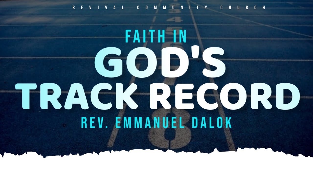 FAITH IN GOD'S TRACK RECORD _ Rev. Emmanuel Dalok - YouTube