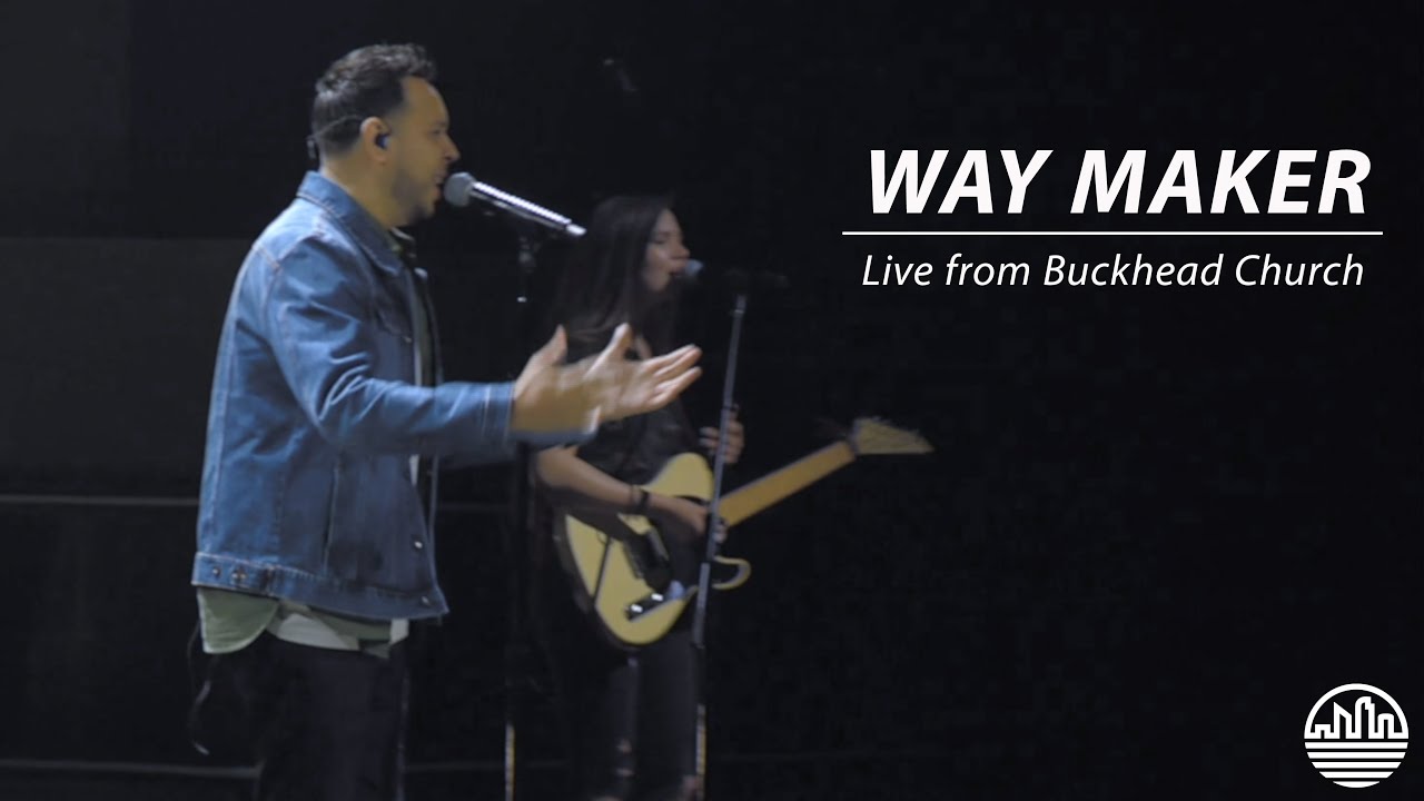 WAY MAKER | Live from Buckhead Church - YouTube