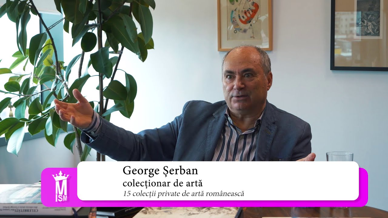 George Șerban - „15 colecții private de artă românească” cu Cosmin ...