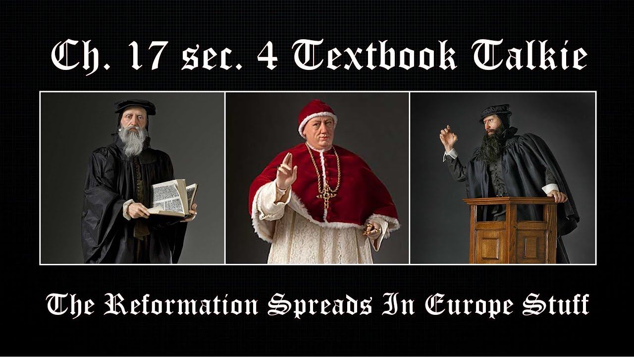 Ch.17 sec. 4 Textbook Talkie: The Reformation Spreads in Europe Stuff ...