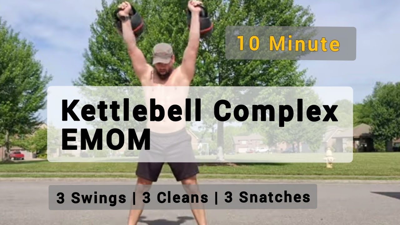 🔥 10 Minute EMOM Kettlebell Complex: 3 Swings, 3 Cleans, and 3 Snatches ...