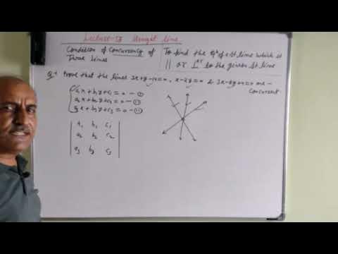 Lecture - 13 | Condition of Concurrency of three Lines | To find Parallel and perpendicular ...