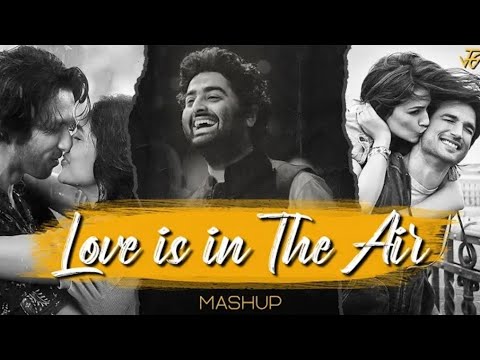 Love Is In The Air Mashup gohel Rahul song| Sushant Singh Rajput ...