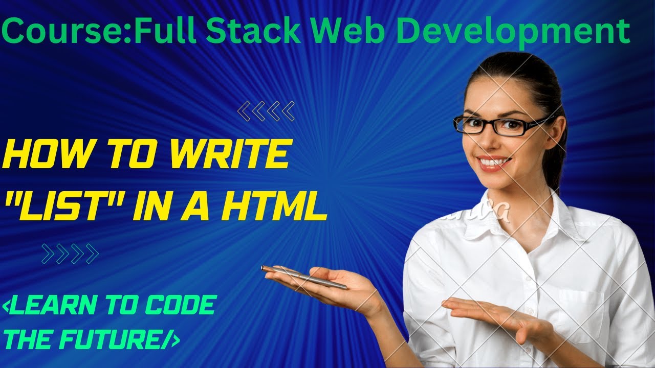 Full Stack Web Development (Part-6)---"HOW TO WRITE A LIST IN HTML ...
