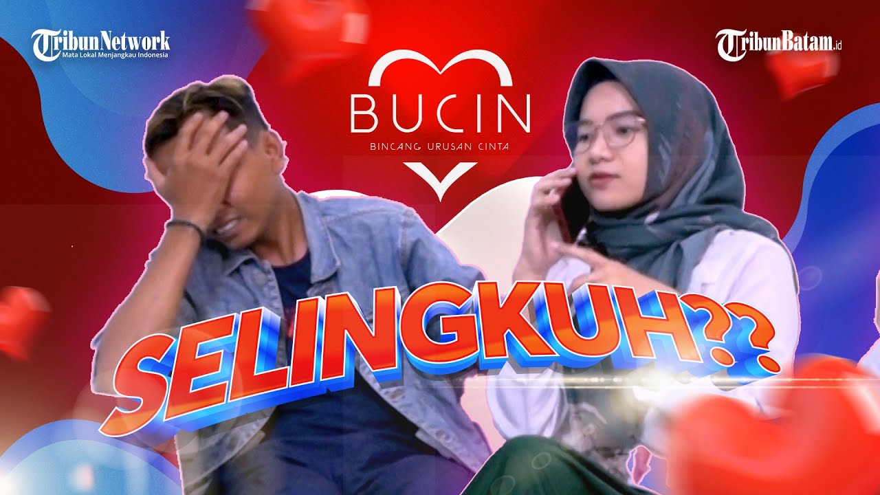 BUCIN (Bincang Urusan Cinta) - Ciri Cowok SELINGKUH?? - YouTube