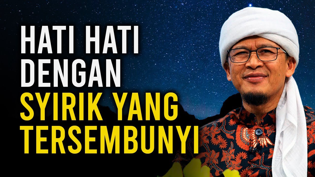 HATI HATI SYIRIK YANG TERSEMBUNYI - YouTube
