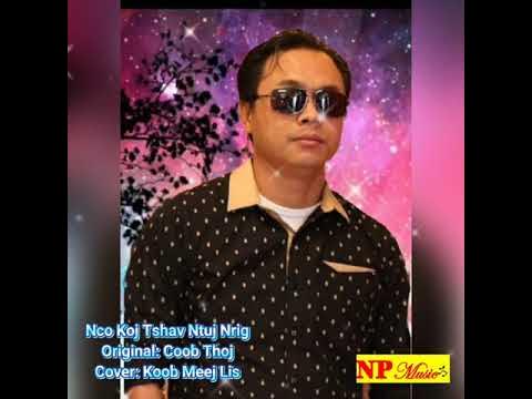 Nco Koj Tshav Ntuj Nrig Cover-Coob Thoj By: Koob Meej Lis - YouTube