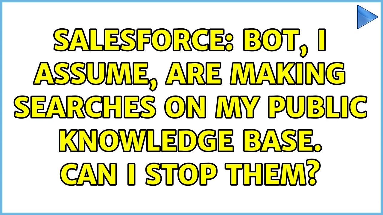 Salesforce: Bot, I assume, are making searches on my Public Knowledge ...