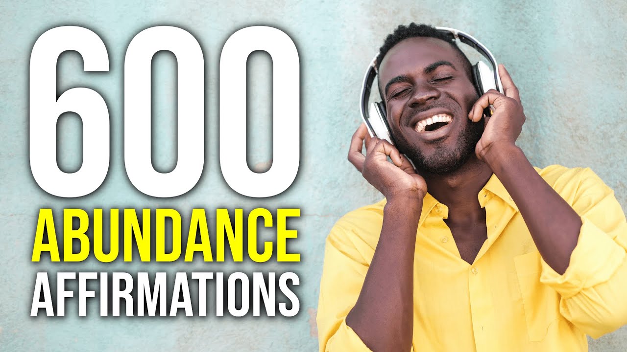 'I AM ABUNDANT' | 600 Abundance Affirmations For Health, Wealth ...