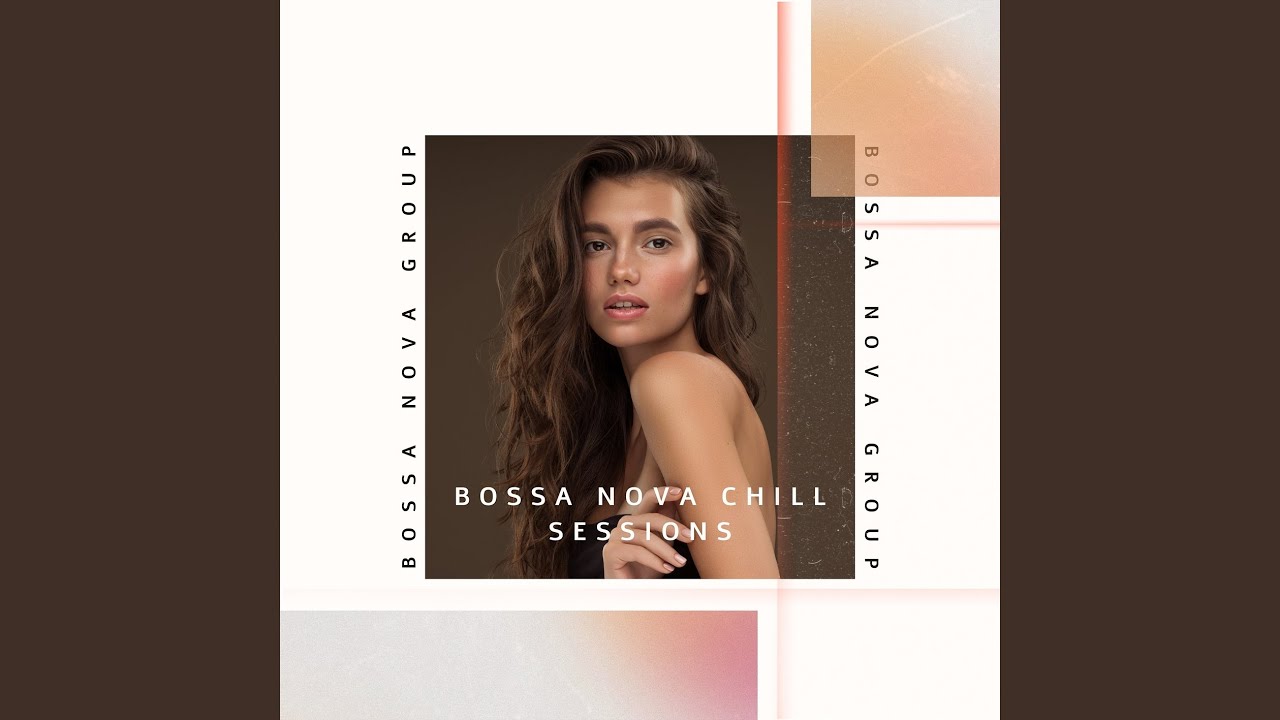Bossa Nova Chill Sessions - YouTube