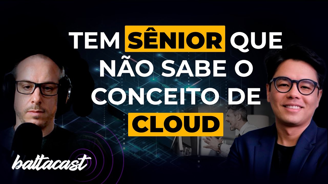 Desenvolvedor entendeu o que é Cloud mesmo? | Corte 🟣 Baltacast com ...