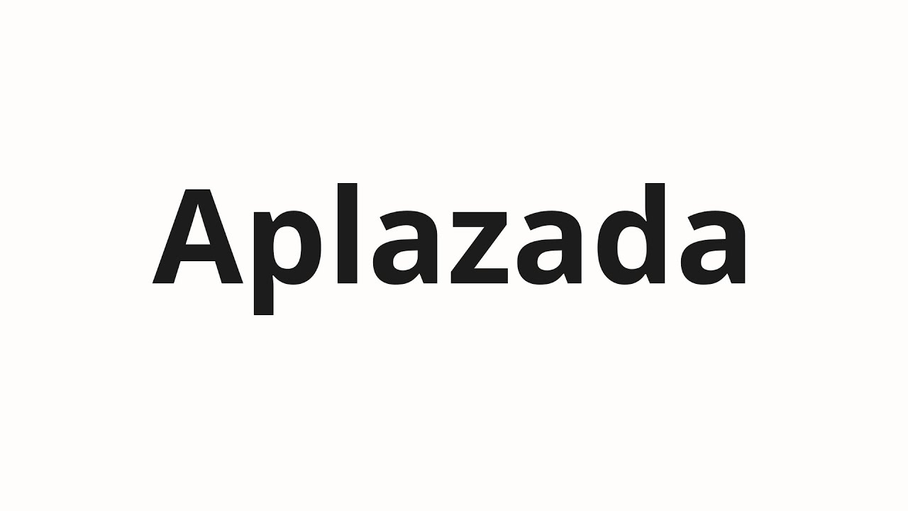 How to pronounce Aplazada - YouTube