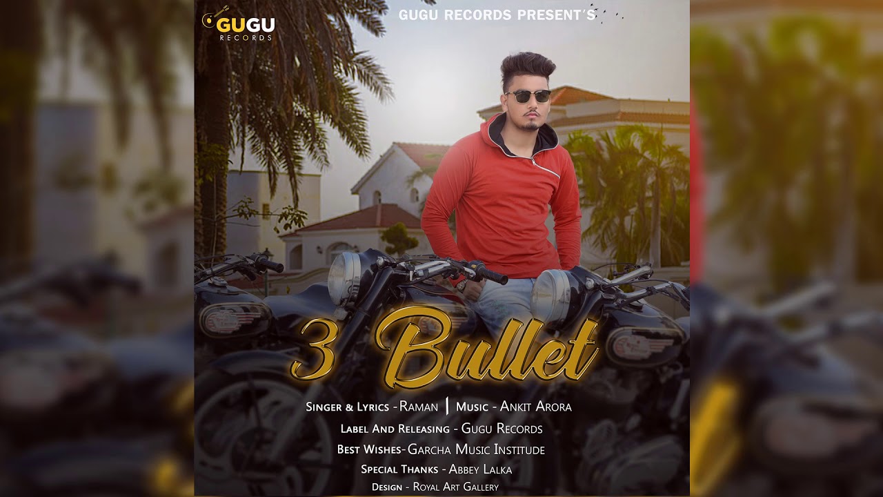3 Bullet | Raman | Latest Punjabi Song 2018 | GUGU Records - YouTube