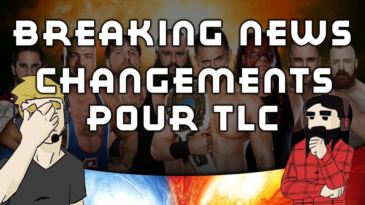 BREAKING NEWS - Changements de matchs pour TLC - YouTube