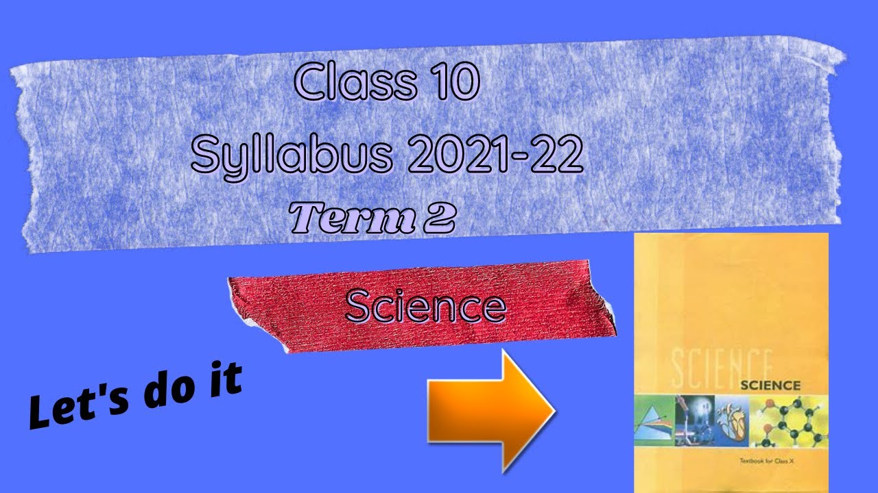 Class 10 science Term 2 Syllabus | 2021-22 - YouTube