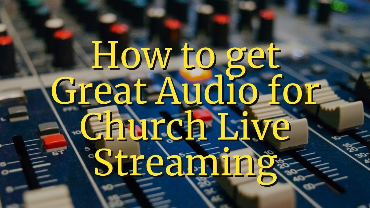 How To Get Great Audio For Your Church Live Stream - YouTube