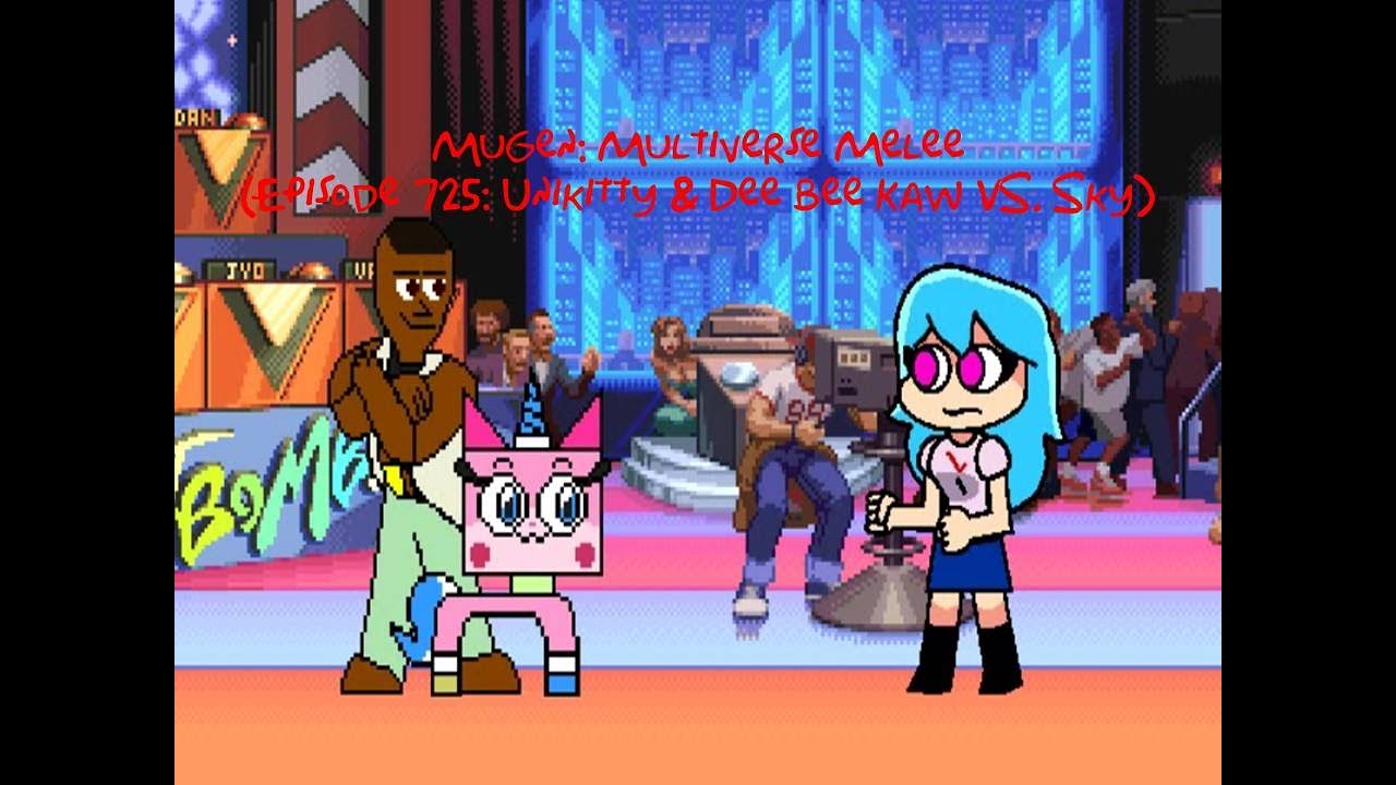 Mugen: Multiverse Melee (Episode 725: Unikitty & Dee Bee Kaw VS. Sky ...