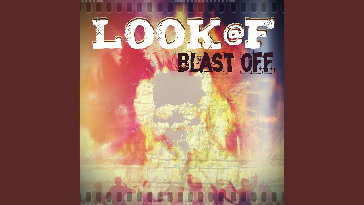 Blast Off (Look @ F Remix) - Look @ F: Song Lyrics, Music Videos & Concerts