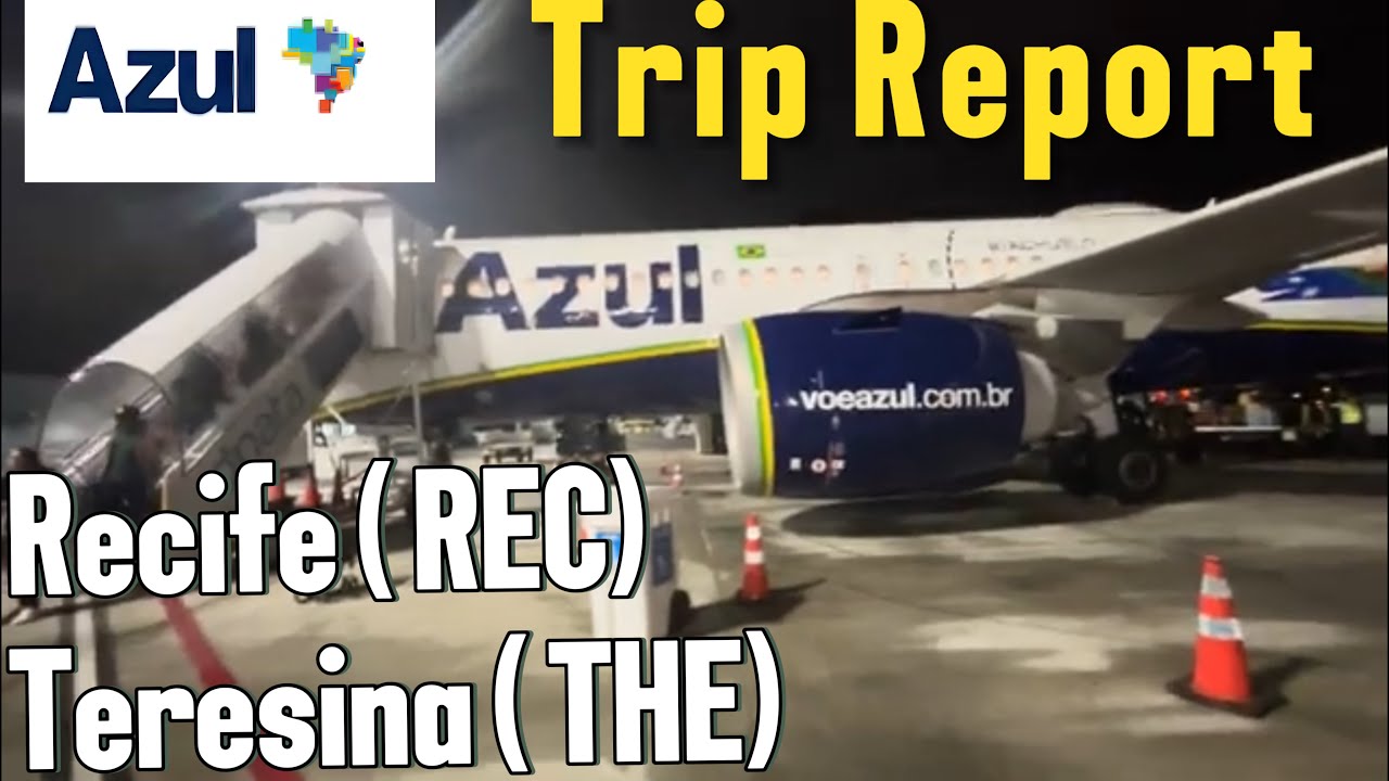 🇧🇷TRIP REPORT | AZUL | Recife ( REC) Teresina ( THE) - YouTube