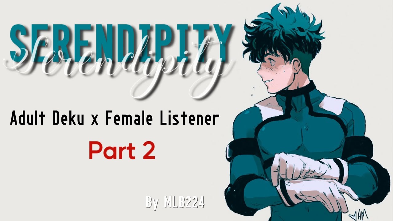 Serendipity - Adult Midoriya x Female Listener COMPLETE (Part 2 of 2 ...