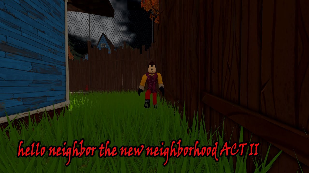 hello neighbor the new neighborhood ACT II - YouTube