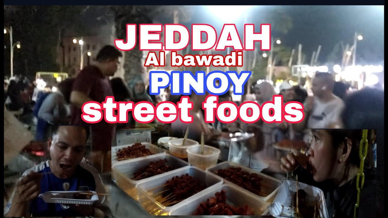 Pagkaing pinoy at street foods at tambayan ng mga pinoy in Jeddah Al ...