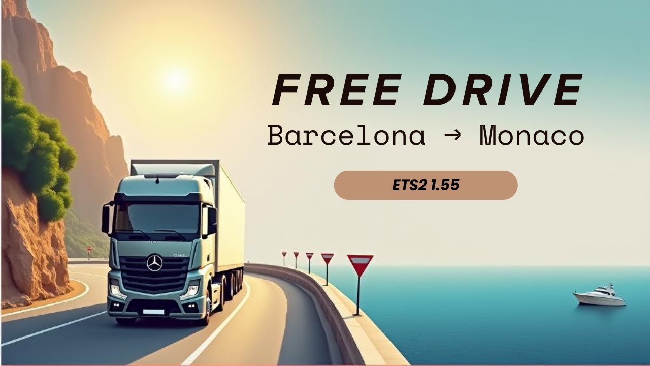 FREE DRIVE #01 – Barcelona to Monaco | ETS2 1.55 (Euro Truck Simulator ...