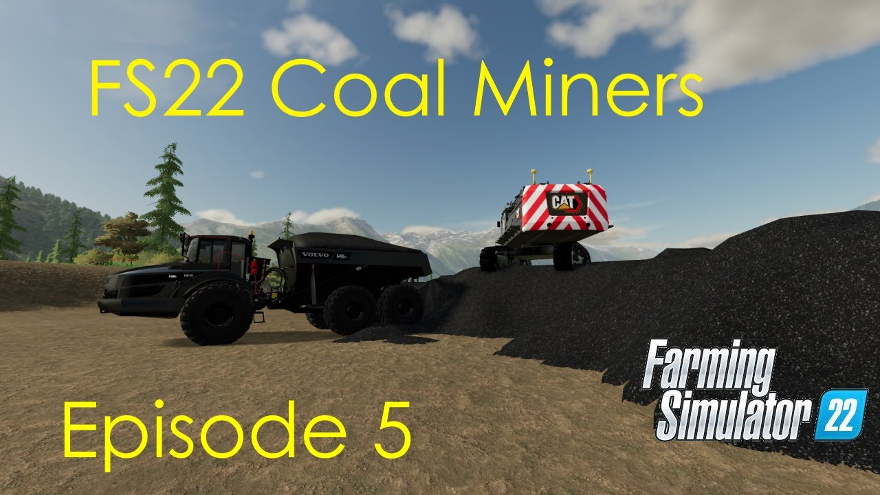 The coal is moving!!! -- FS22 Coal Miners -- Episode 5!!!!! - YouTube